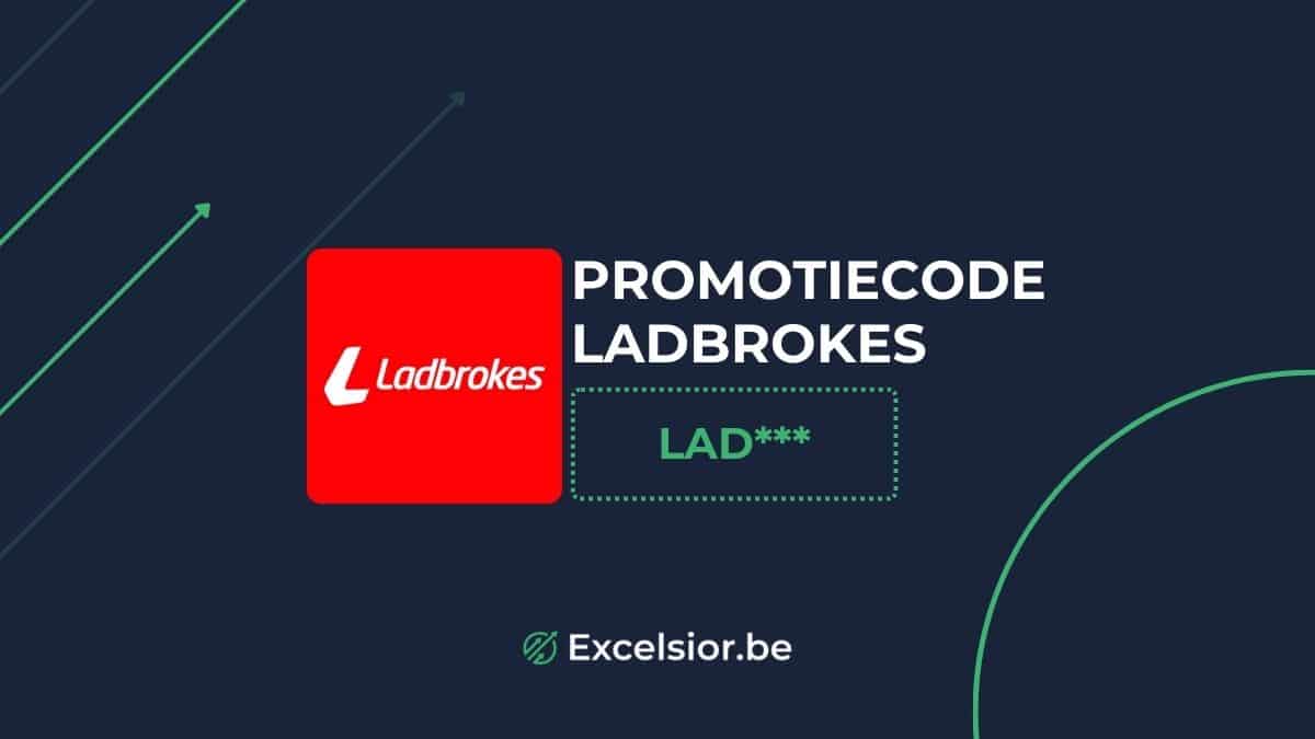 Ladbrokes promotiecode LAD***: tot 100% van uw winst in 2025 - Excelsior.be